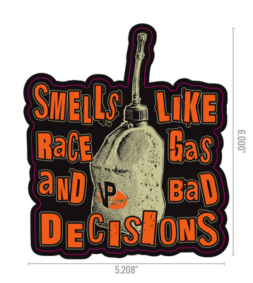 Smells Like Race Gas & Bad Decisions Sticker – Sick The Mag